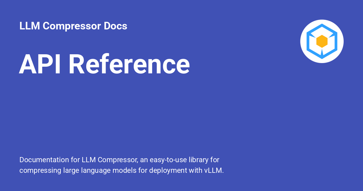 API Reference - LLM Compressor Docs